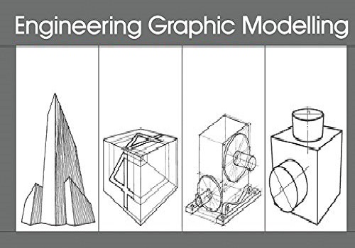 Engineering Graphic Modelling - A Workbook for Design Engineers - عالم ...