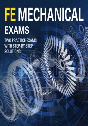 FE Mechanical Exams - Two Practice Exams with Step by Step Solutions ...