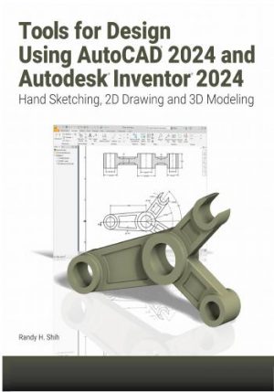 Tools for Design Using AutoCAD 2024 and Autodesk Inventor 2024 - عالم الكتب