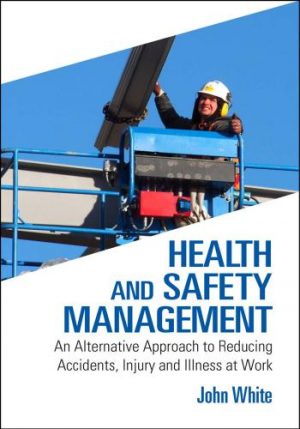 Health and Safety Management - An Alternative Approach to Reducing ...